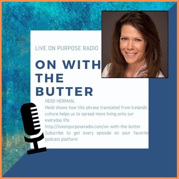 On With The Butter! – Live on Purpose Radio